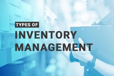 The Types of Inventory Management Processes