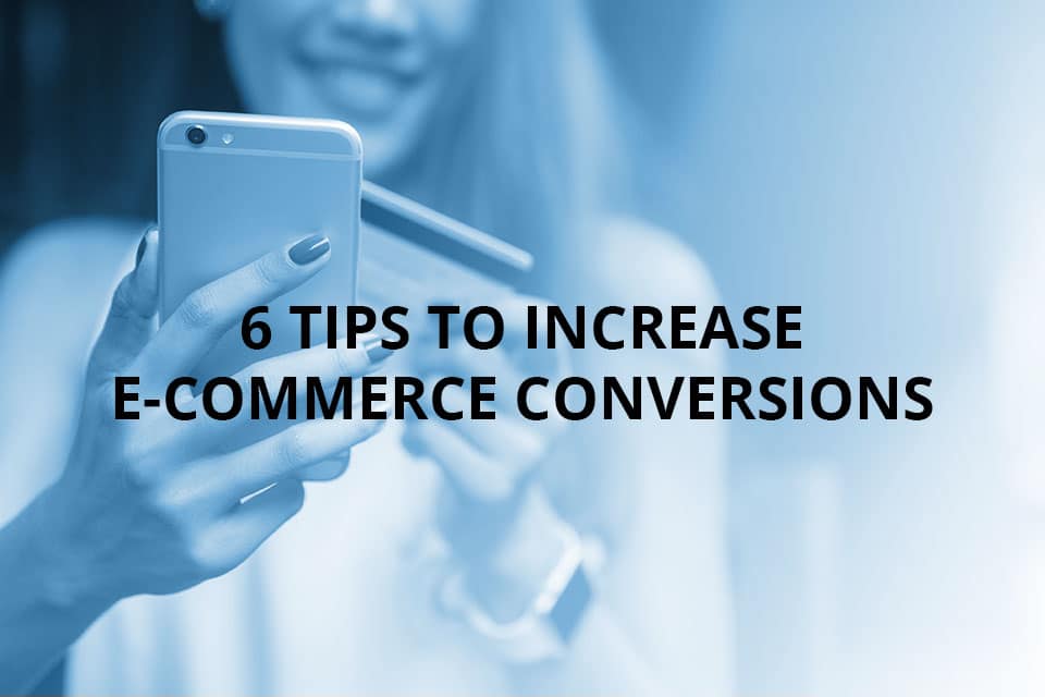 6 Tips to Increase E-Commerce Conversions - Ship My Orders